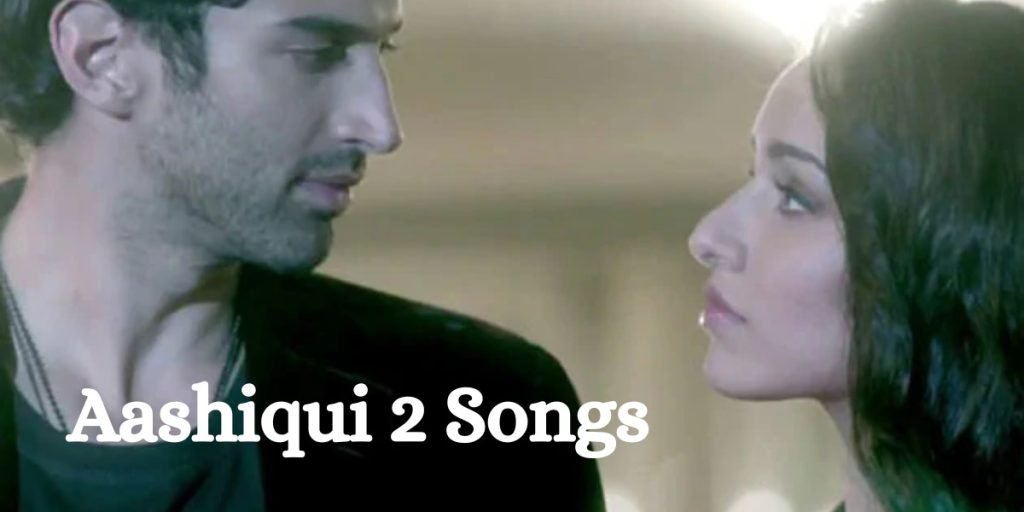 Best Aashiqui 2 Songs | Melodious Hits That Stir Emotions